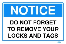 NOTICE - DO NOT FORGET TO REMOVE YOUR LOCKS AND TAGS - LK 260-M